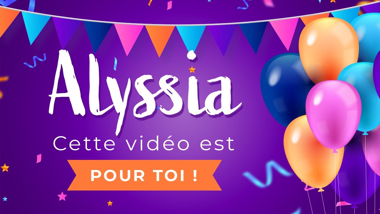Joyeux anniversaire Alyssia ! - YouTube