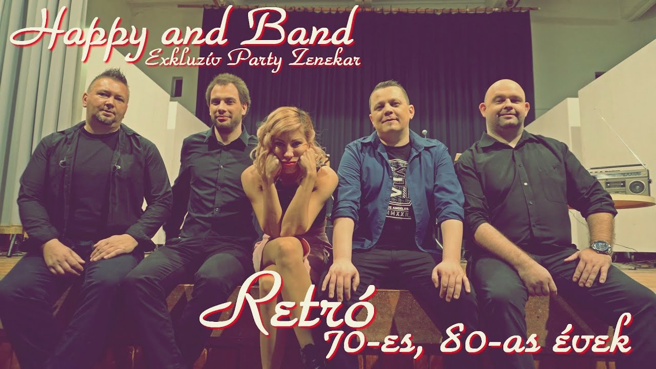 Happy & Band Retró Party (70-es, 80-as évek) - YouTube