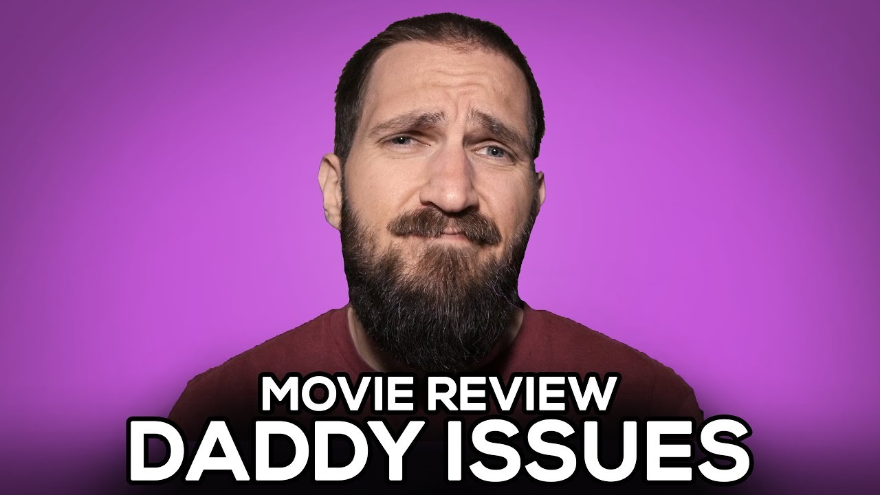 Daddy Issues - Movie Review - (No Spoilers) - YouTube