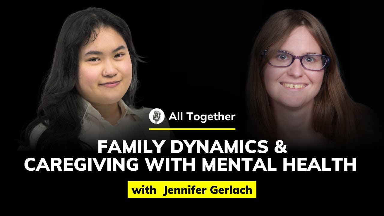 Jennifer Gerlach: Family Dynamics and Caregiving With Mental Health ...