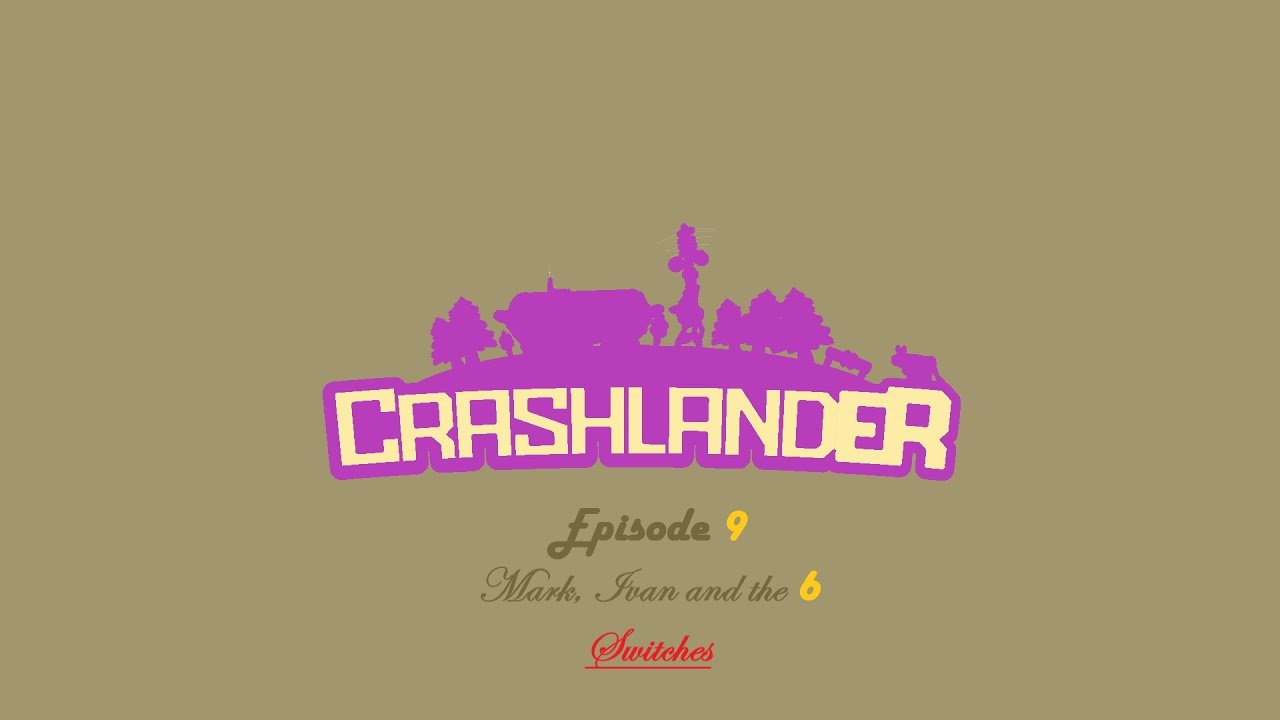 SM Crashlander Ep 9 Mark, Ivan 6 Switches - YouTube