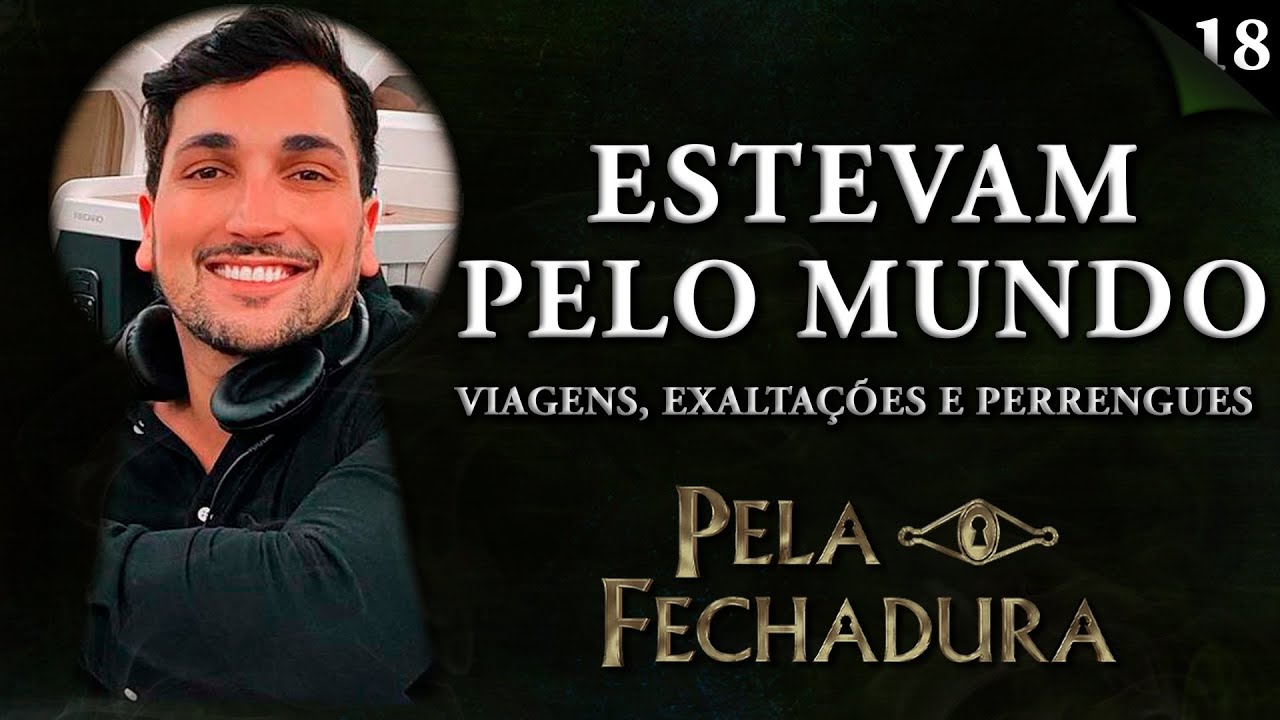 ESTEVAM PELO MUNDO: VIAGENS, EXALTAÇÕES E PERRENGUES - Pela Fechadura ...