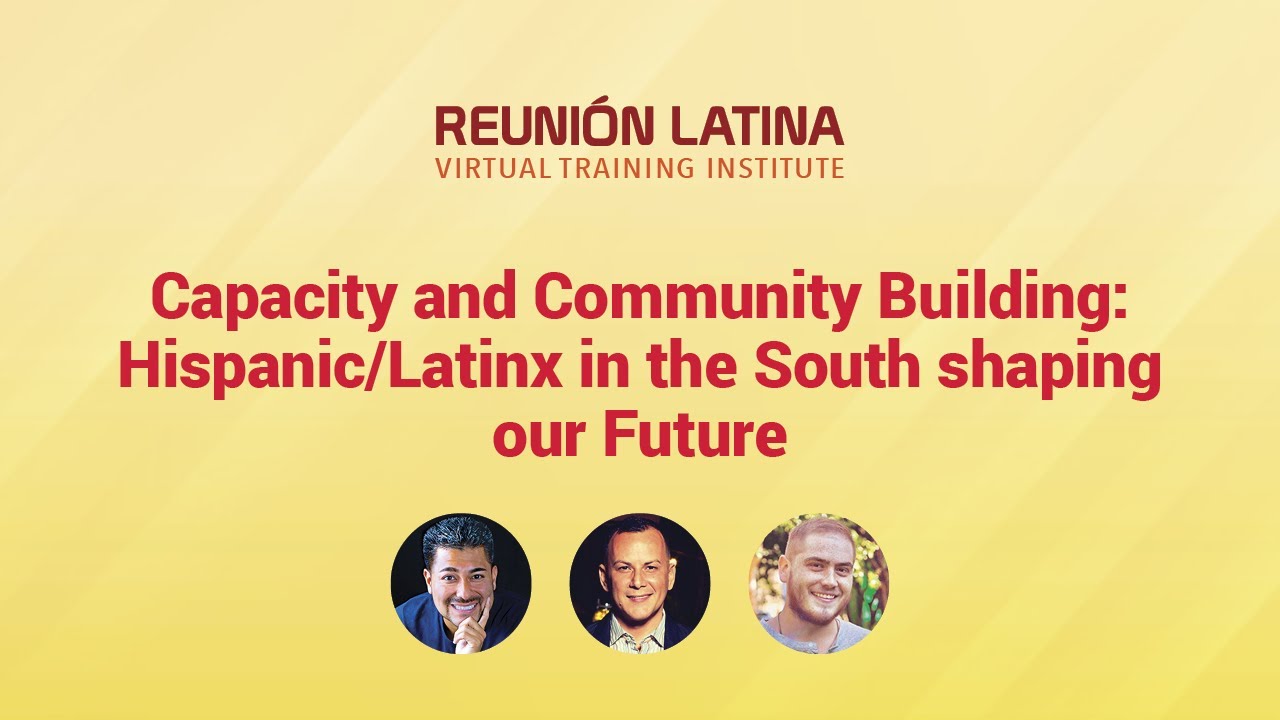 Capacity and Community Building: Hispanic/Latinx in the South Shaping ...