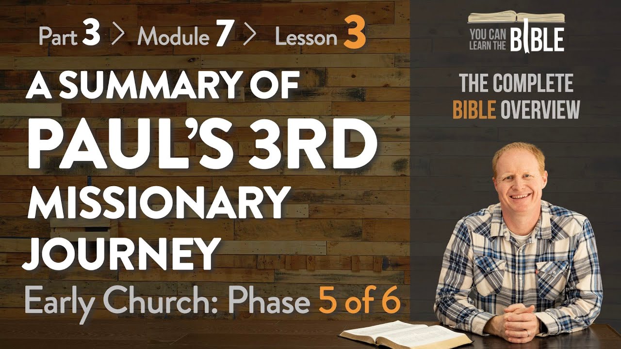 A Summary of Paul's Third Missionary Journey - Phase 5 of 6 (Part 3 ...