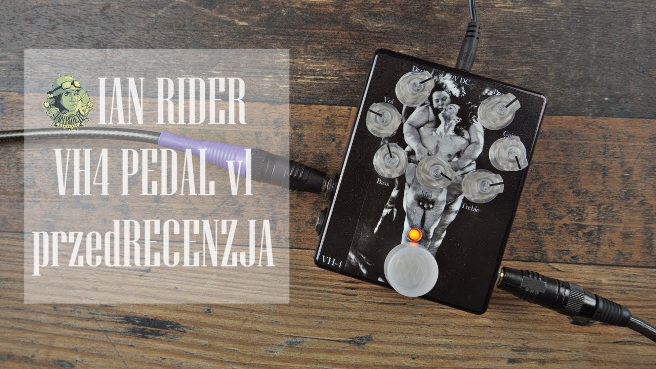 Ian Rider VH4 Pedal v1 [KOPIA] | przedRECENZJA - YouTube