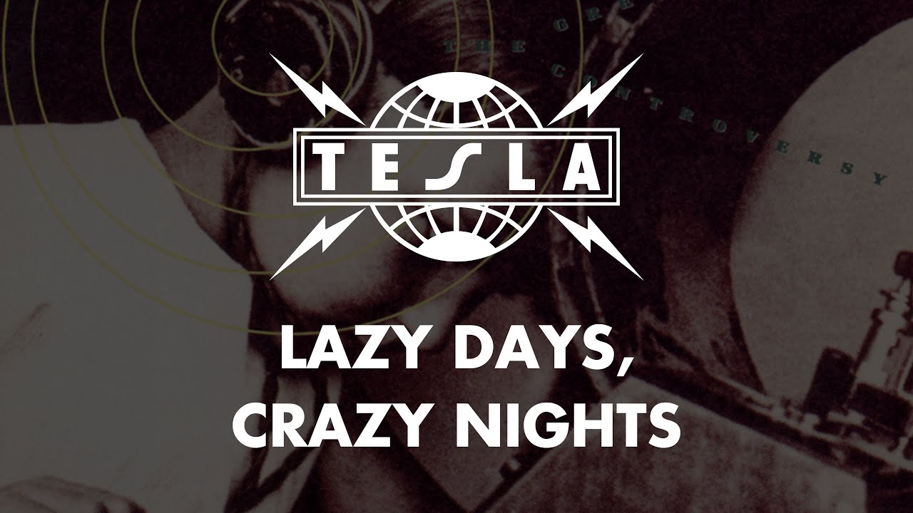 Tesla - Lazy Days, Crazy Nights (Lyrics) HQ Audio - YouTube