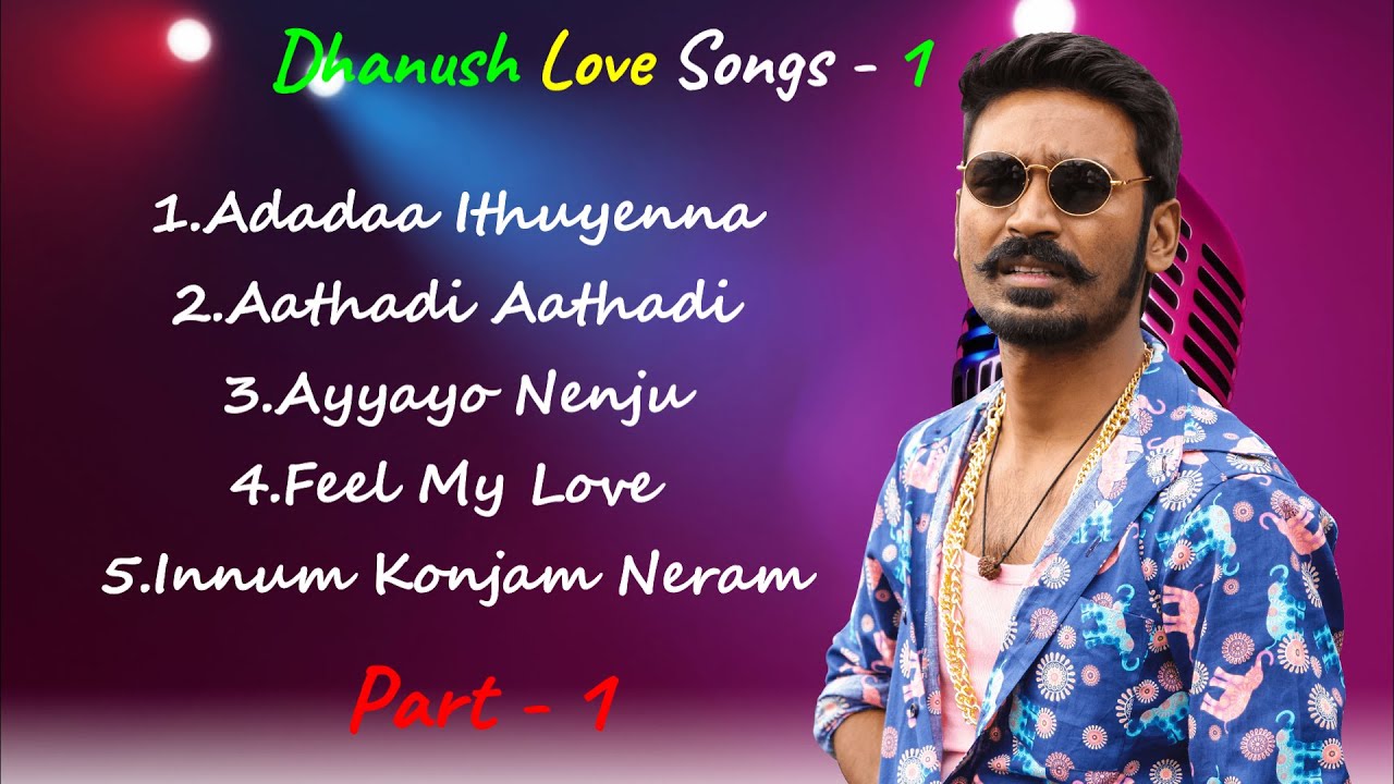 Dhanush romantic love songs | Dhanush superhit songs | Tamil hits ...