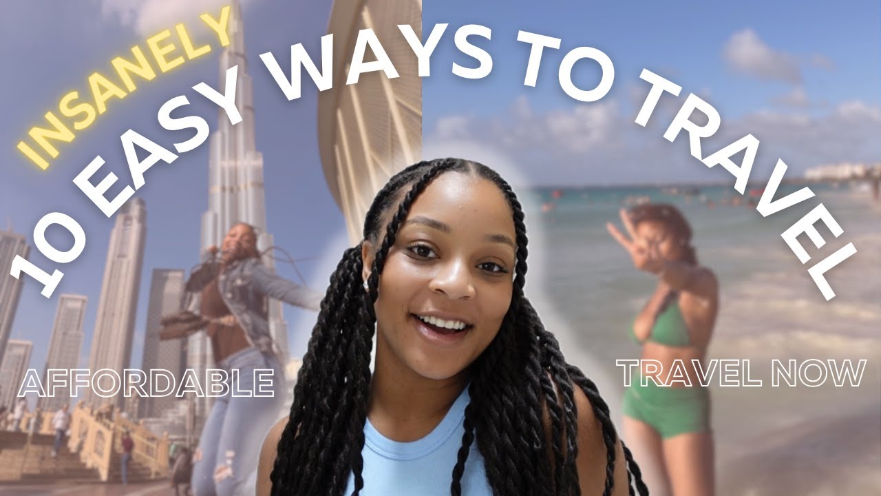 10 EASY Ways To Travel in 2024 | Affordable Travel Destinations - YouTube
