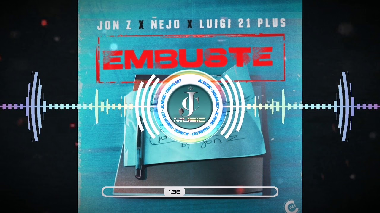 Embuste - Jon Z Ft. Ñejo Y Luigi 21 Plus - (Bass Boosted) Jc.Music💽 ...