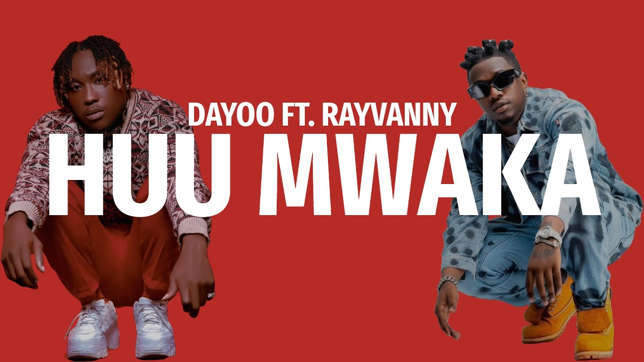 Dayoo ft. Rayvanny - Huu Mwaka (Lyrics) - YouTube