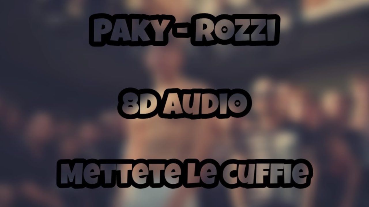 🎧Paky - Rozzi (8D AUDIO)🎧 - YouTube
