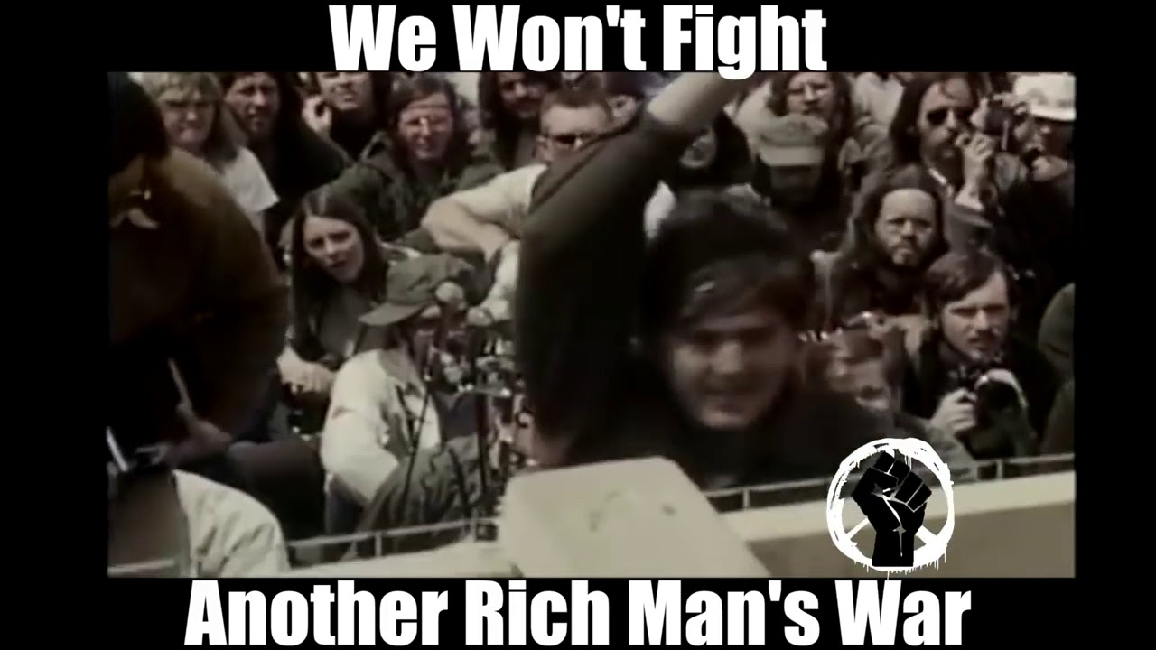 We Won't Fight Another Rich Man's War - YouTube