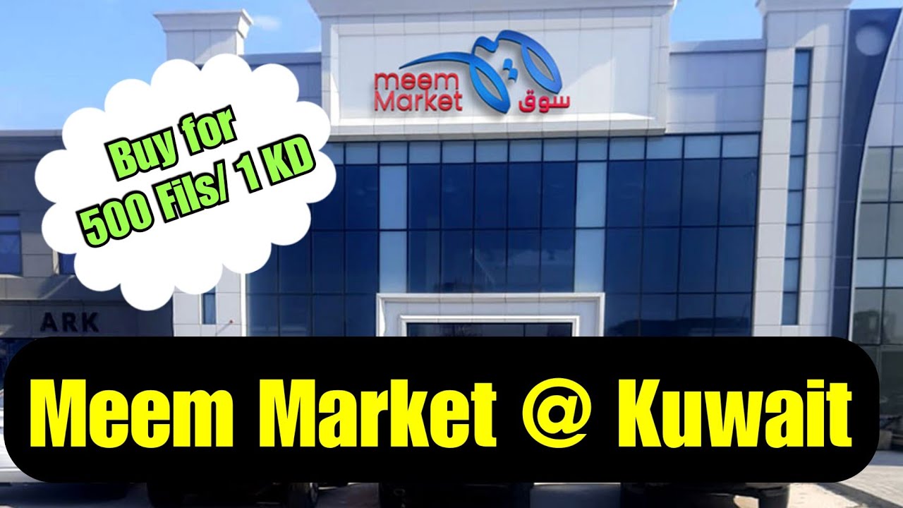 MEEM MARKET KUWAIT I Buy for 500 Fils / 1 KD I New Shopping Center @ AL ...