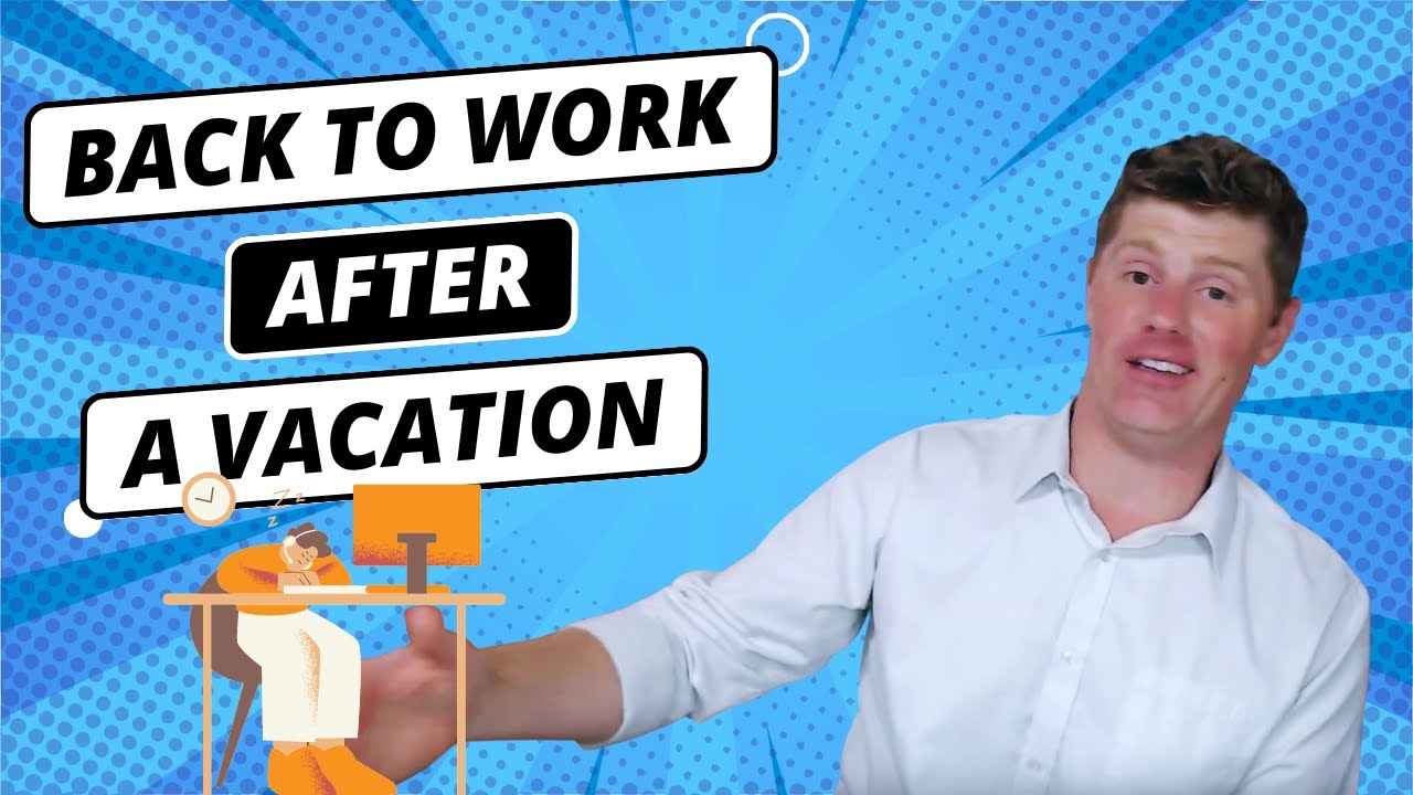 How to get back to work after a vacation... | Beat “Vacation Brain Syndrome” - YouTube