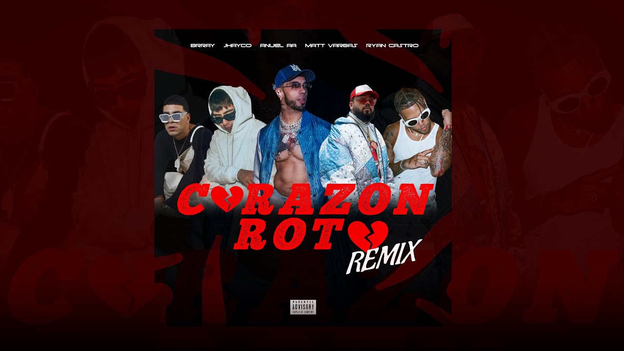 Corazon Roto (REMIX) - Anuel AA, Matt Vargas, Jhay Cortez, Brray & Ryan ...