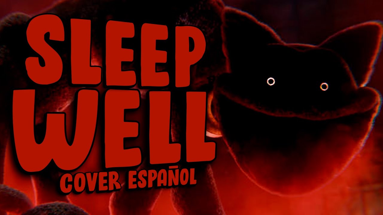"Sleep Well" @CG5 POPPY PLAYTIME CHAPTER 3 SONG - 【Cover Español ...