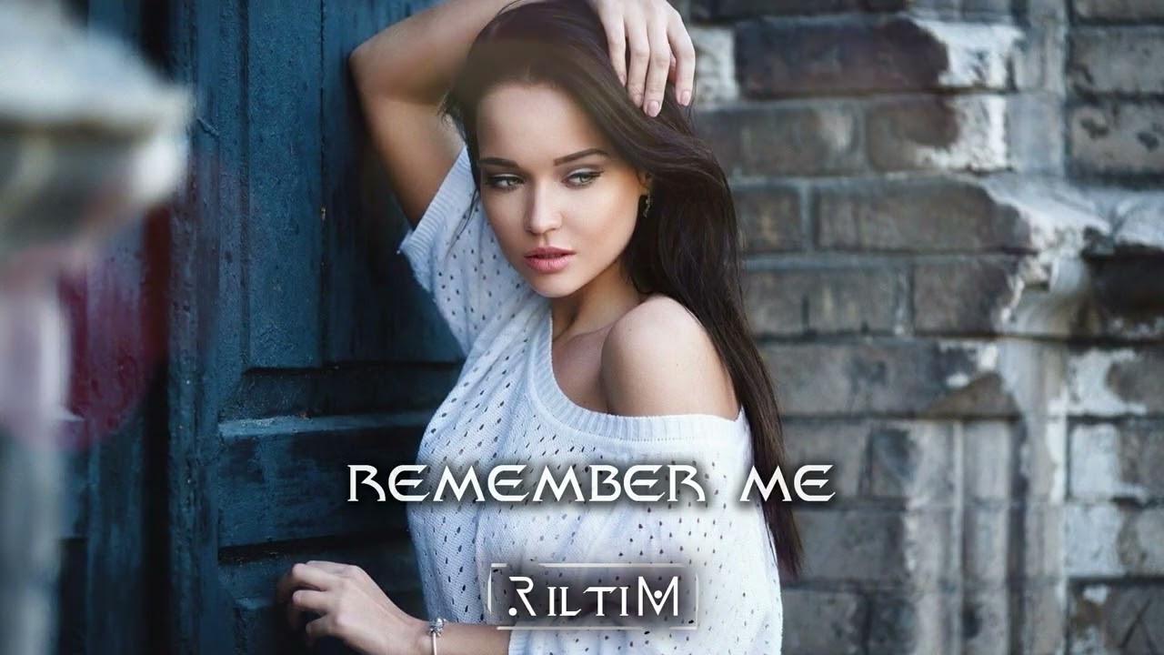 RILTIM - Remember me (Original Mix) - YouTube