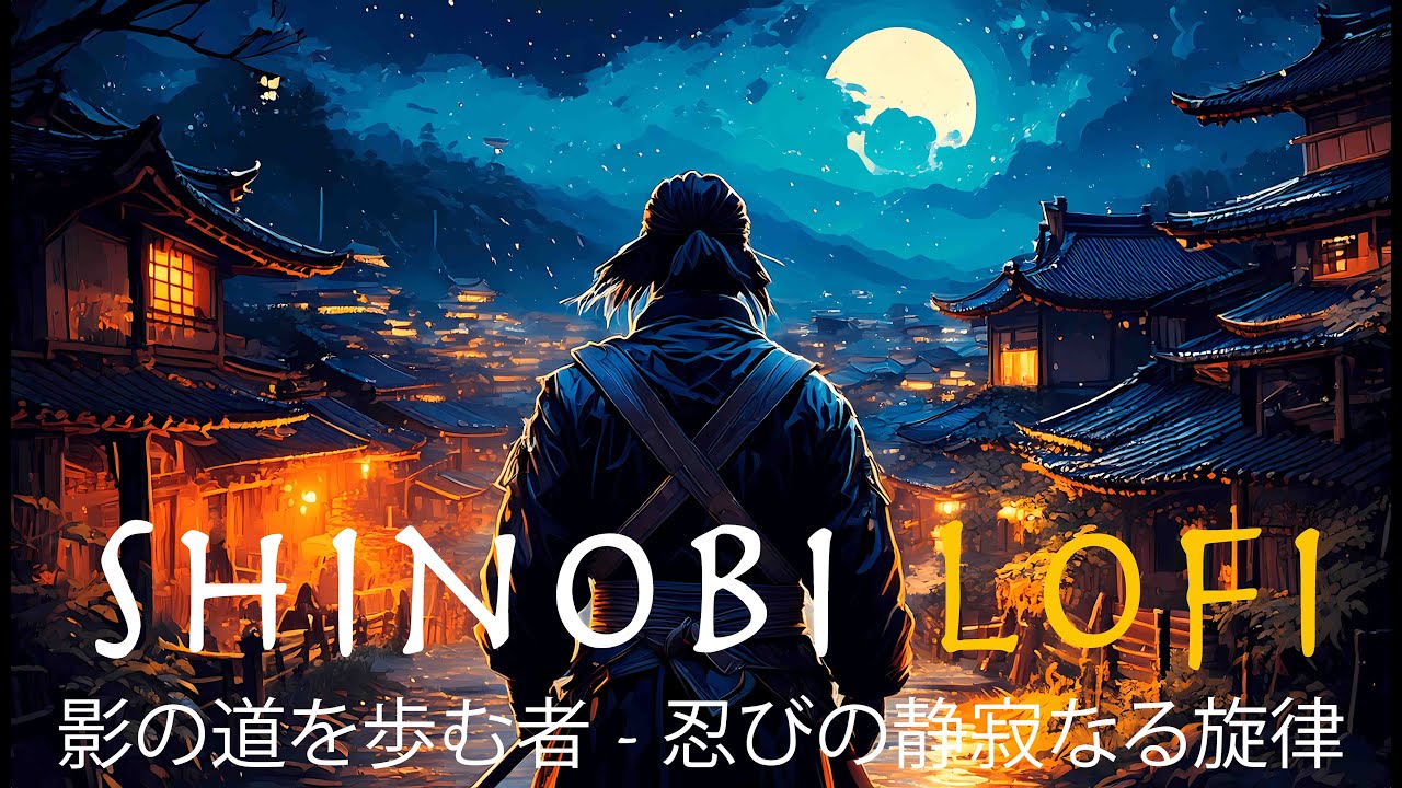 The Ultimate Shinobi Lofi Experience - Walking the Path of Shadows (4K ...