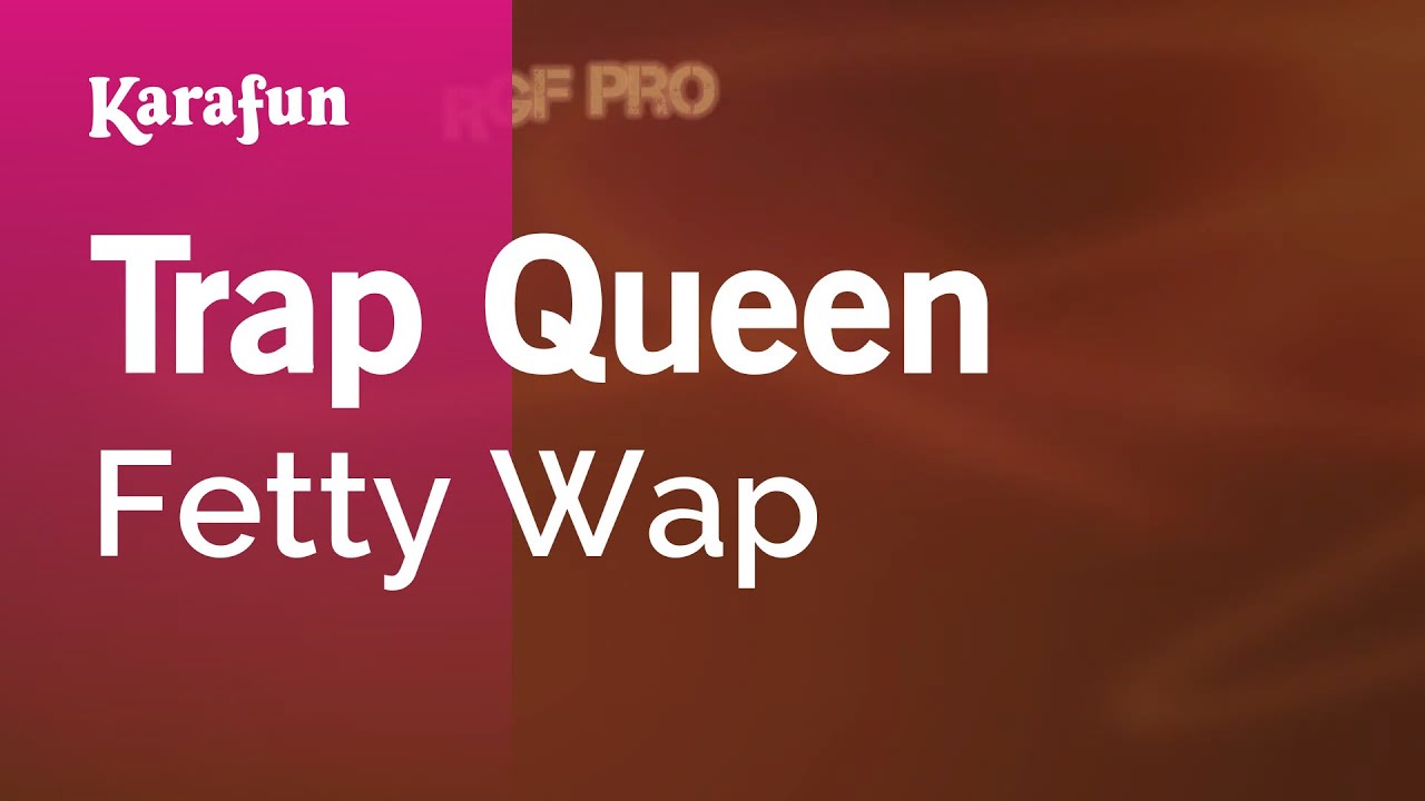 Trap Queen - Fetty Wap | Karaoke Version | KaraFun - YouTube