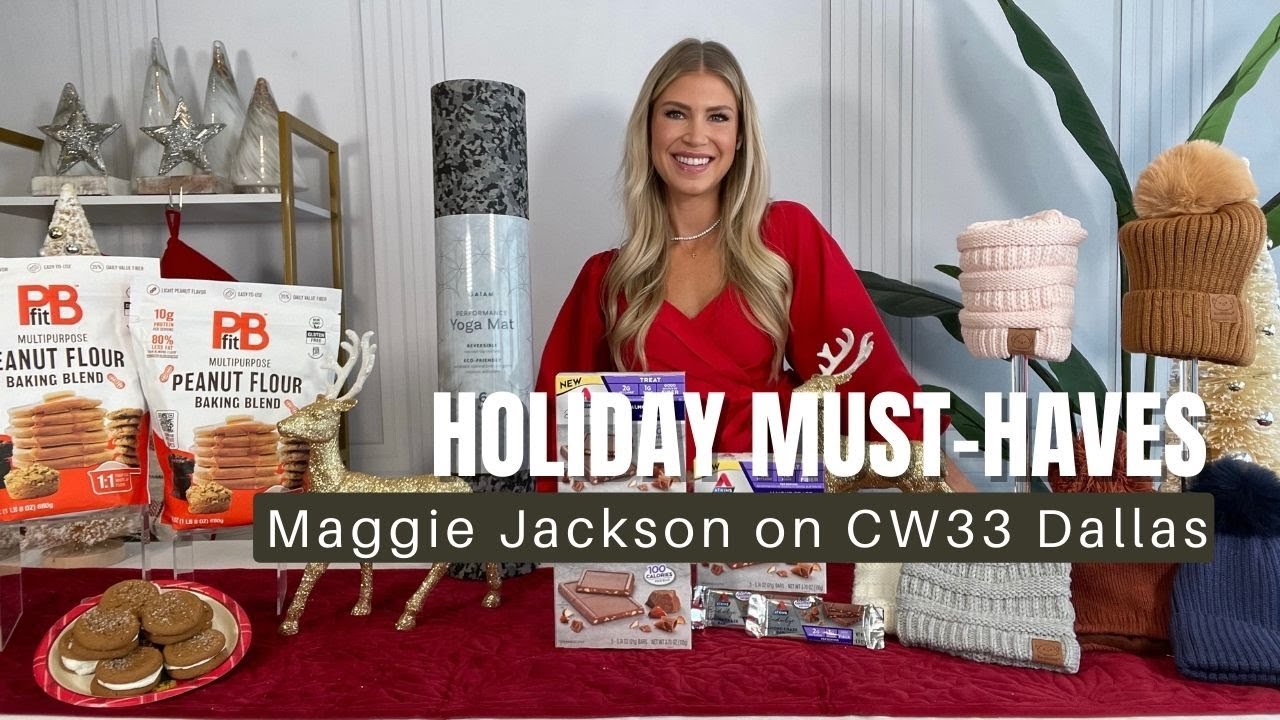 Holiday Must-Haves with Maggie Jackson on KDAF CW33 - December 2023 ...