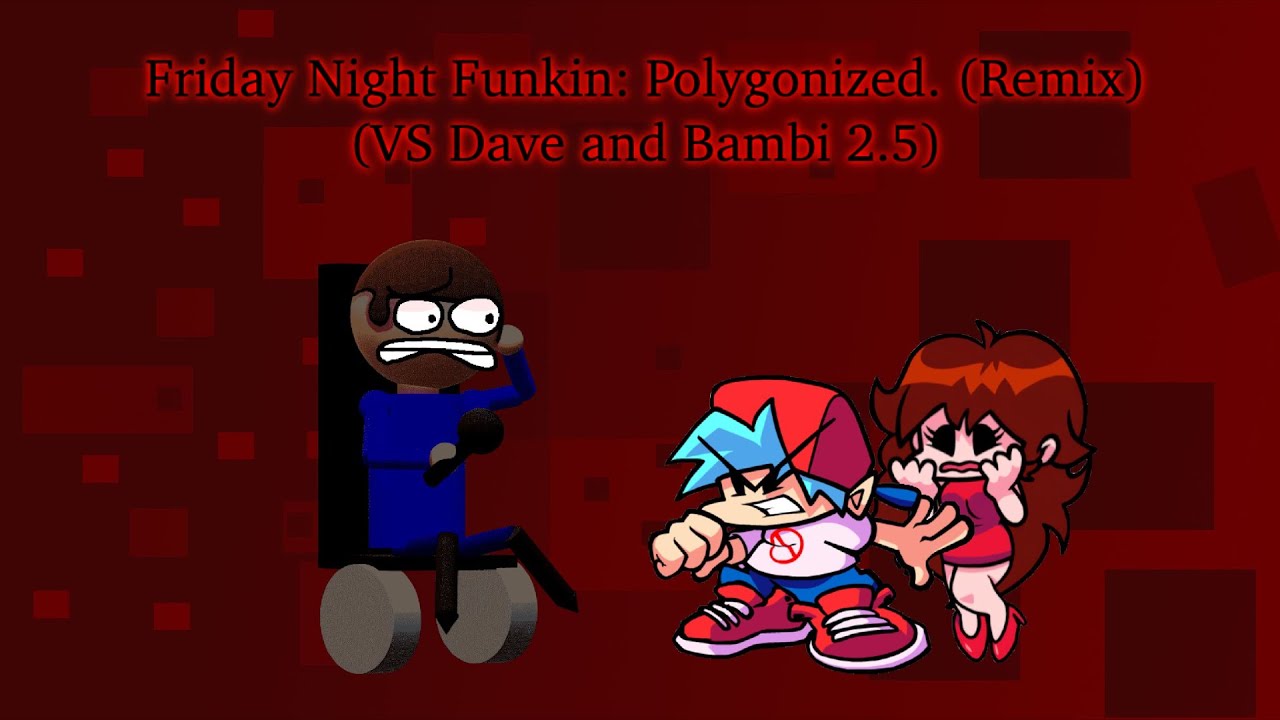 Friday Night Funkin: Polygonized. (Remix) (VS Dave and Bambi 2.5) - YouTube