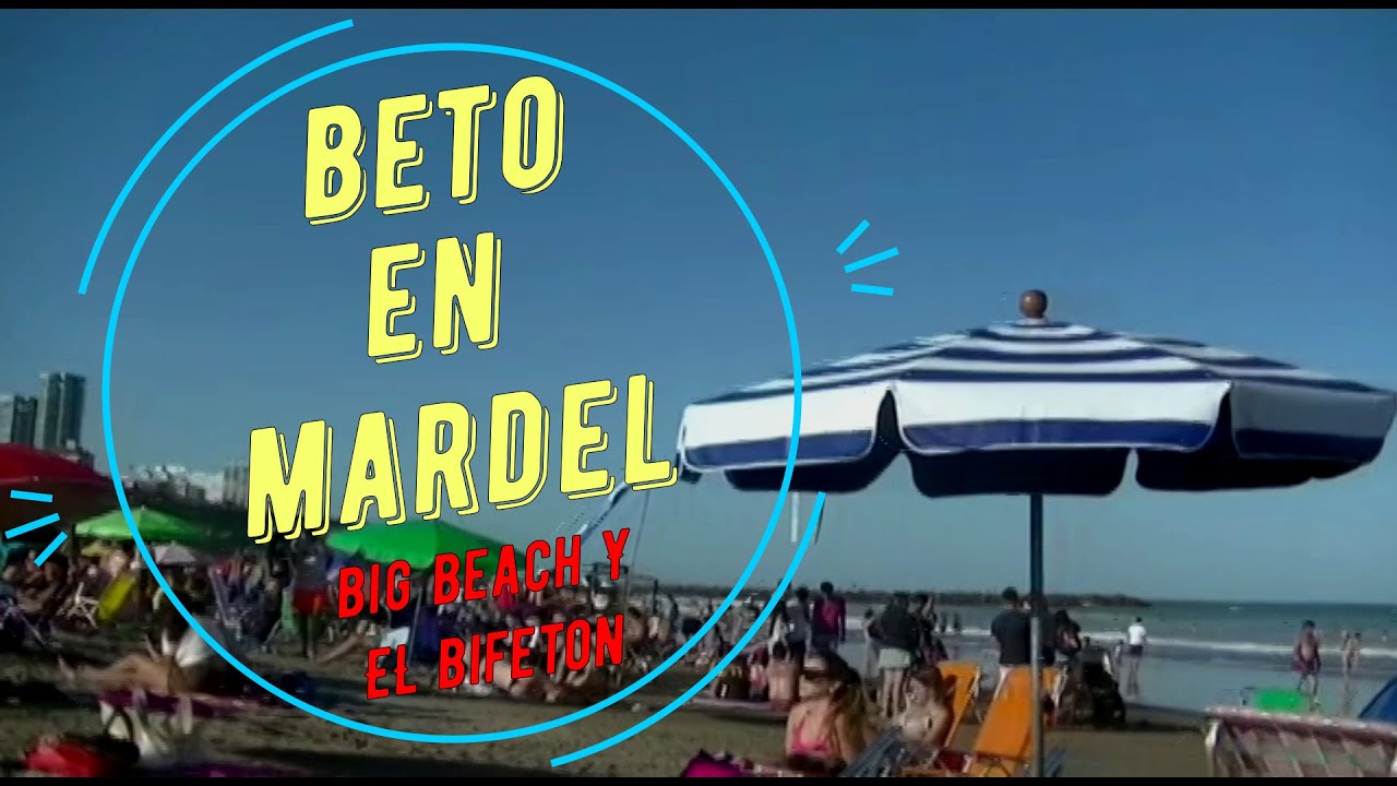 Beto en Mardel - Big Beach y El Bifetón #ElBetoDelgado - YouTube