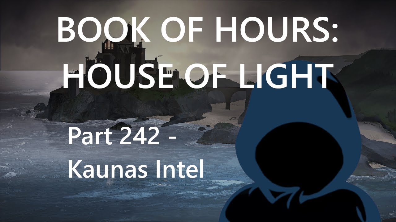 BOOK OF HOURS: HOUSE OF LIGHT - Part 242: Kaunas Intel - YouTube