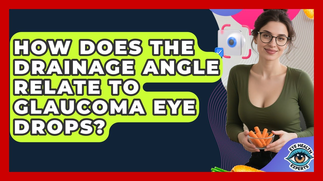 How Does The Drainage Angle Relate To Glaucoma Eye Drops? - Eye Health ...