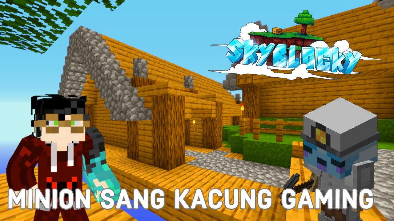 MINION sang KACUNG GAMING dan Pembuatan GUDANG!! | Minecraft SkyBlock ...
