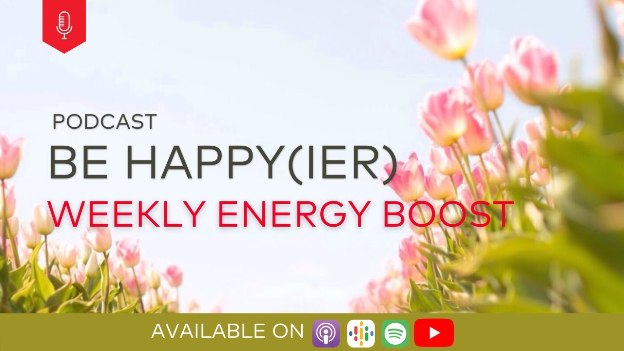 Be Happy(ier) | Weekly Energy Boost - YouTube