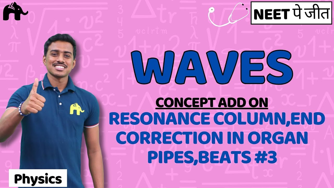 Waves Class 11 Physics NEET | NCERT Chapter 15 | Resonance Column,End ...