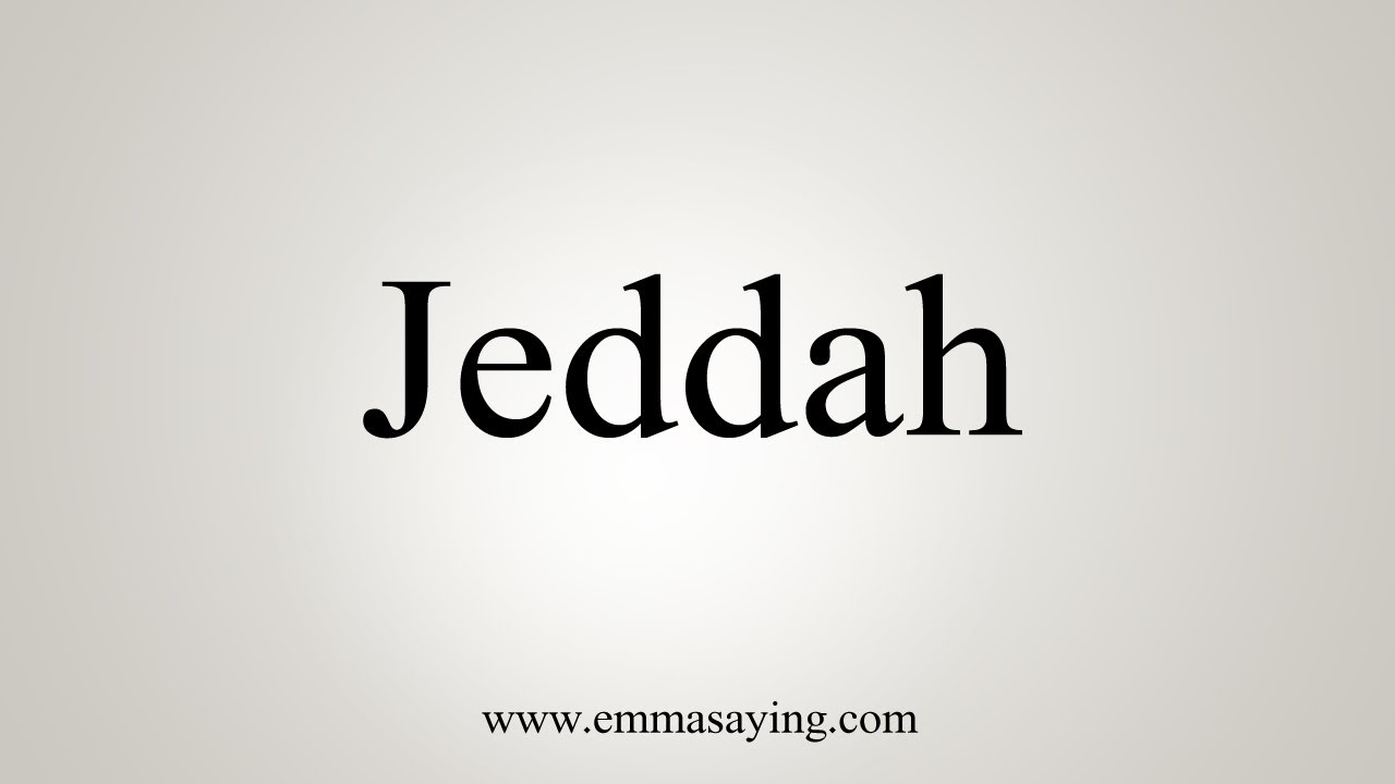 How To Say Jeddah - YouTube