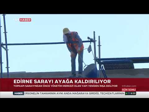 EDİRNE SARAYI AYAĞA KALDIRILIYOR #tv #haber #news #gündem #haberler #sondakika #edirne #ottoman