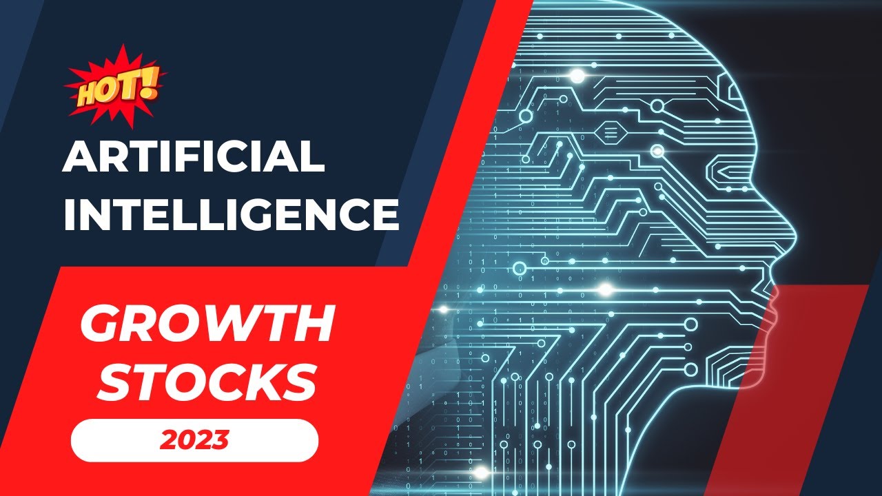 Artificial Intelligence Growth Stocks 2023: Passport to High-Tech ...