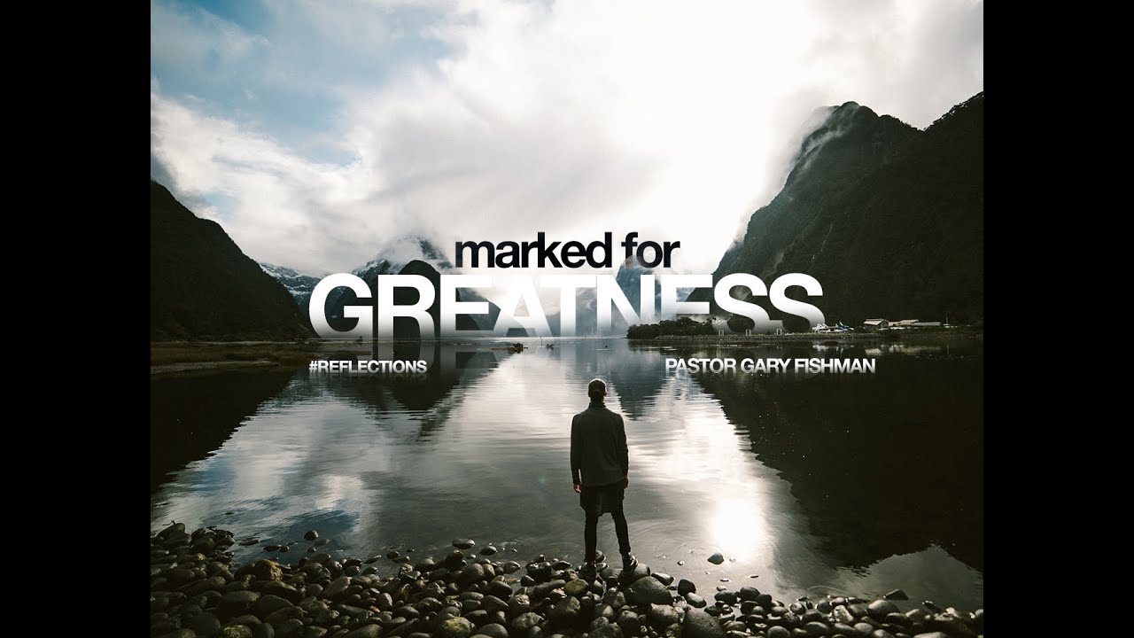 Marked for Greatness - Pastor Gary Fishman - 2/28/2016 - YouTube