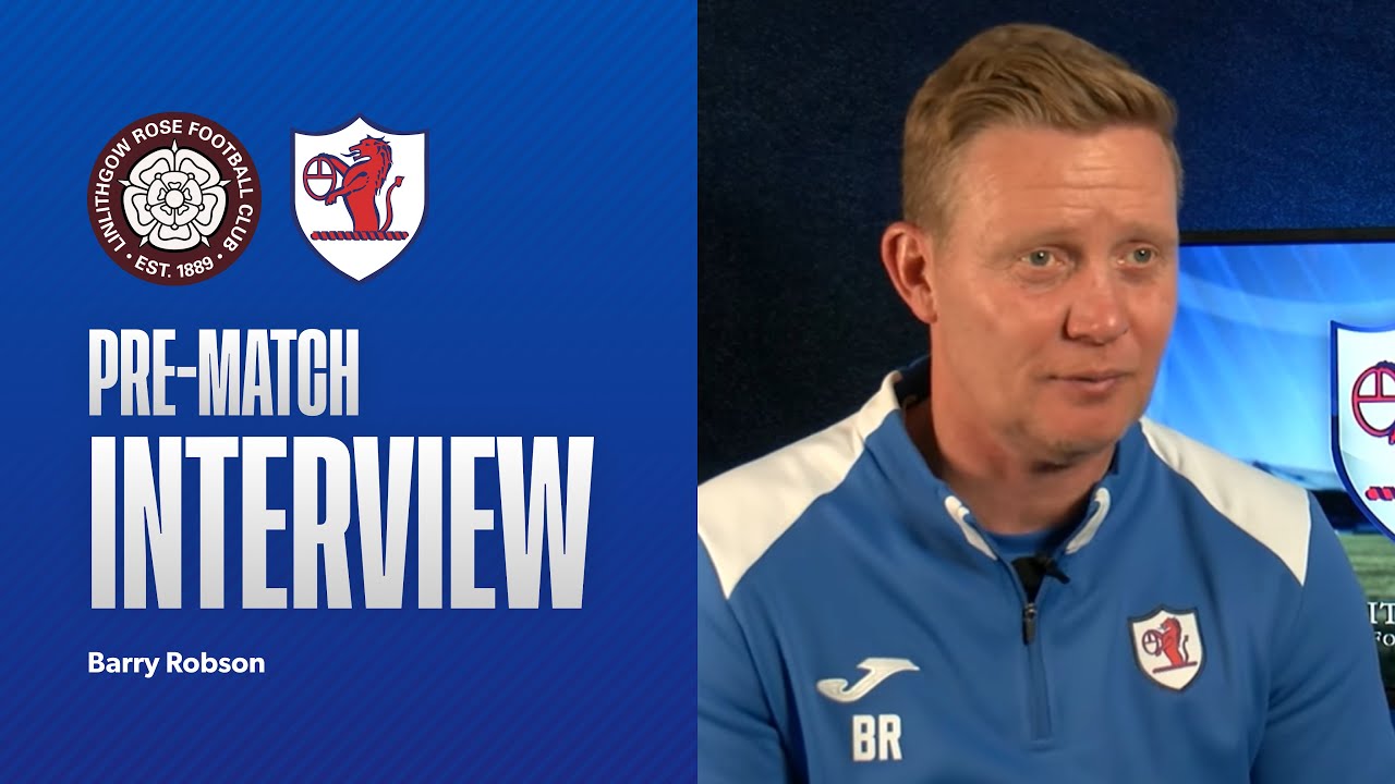 INTERVIEW | Barry Robson Pre-Linlithgow Rose | 27/06/25 - YouTube