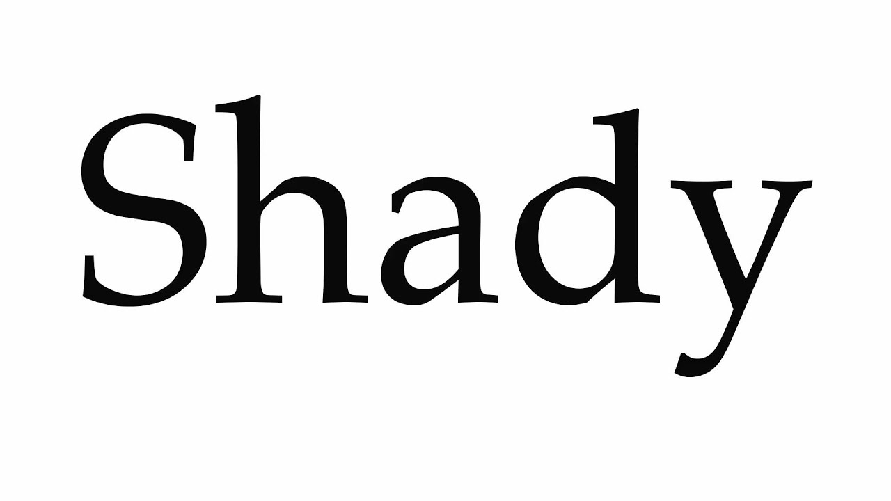 How to Pronounce Shady - YouTube