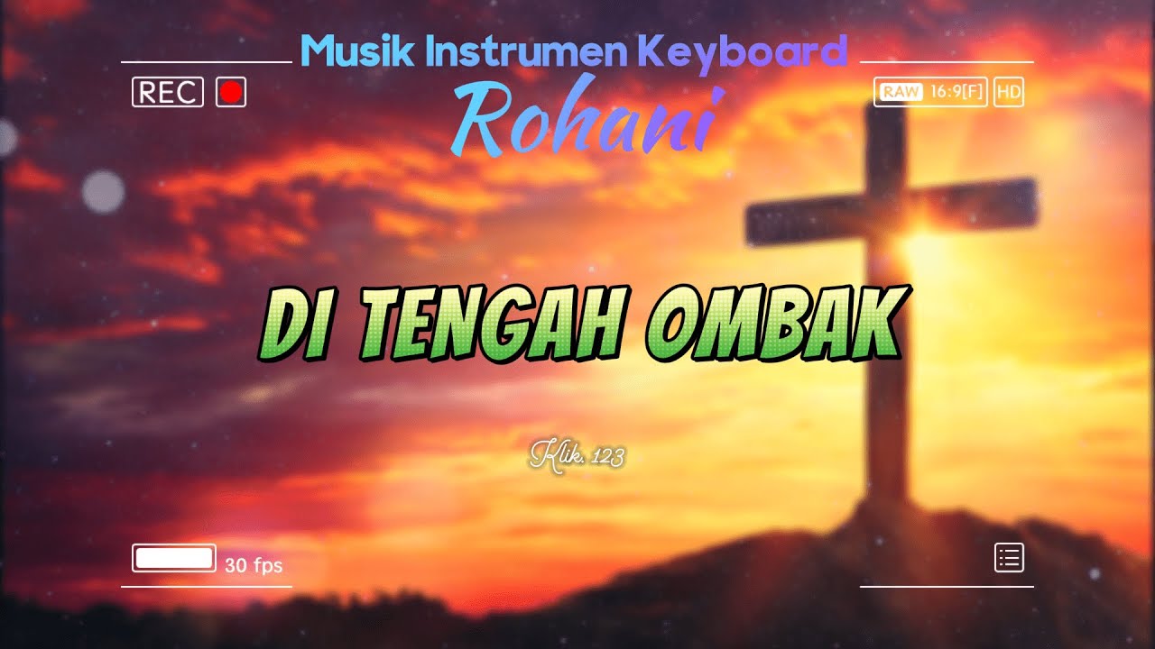 Instrumen Rohani II DI TENGAH OMBAK (KLIK 123) - YouTube