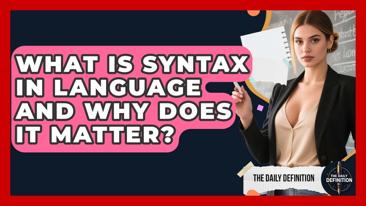 What Is Syntax In Language And Why Does It Matter? - The Daily ...