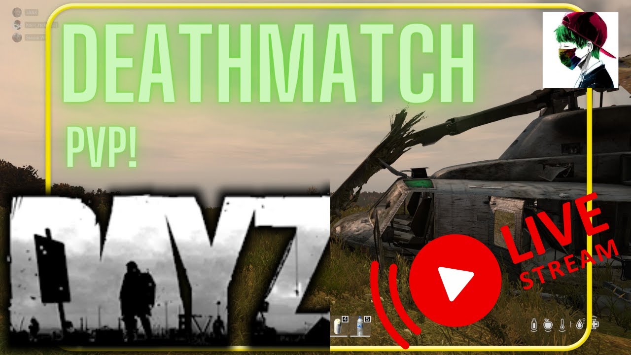DayZ: Survival of the fittest! ( Deathmatch - FULL PVP/ SOLO ) - YouTube
