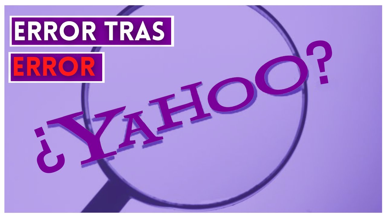 🔍¿Qué pasó con Yahoo? “El Ascenso y Caída de Yahoo” - YouTube