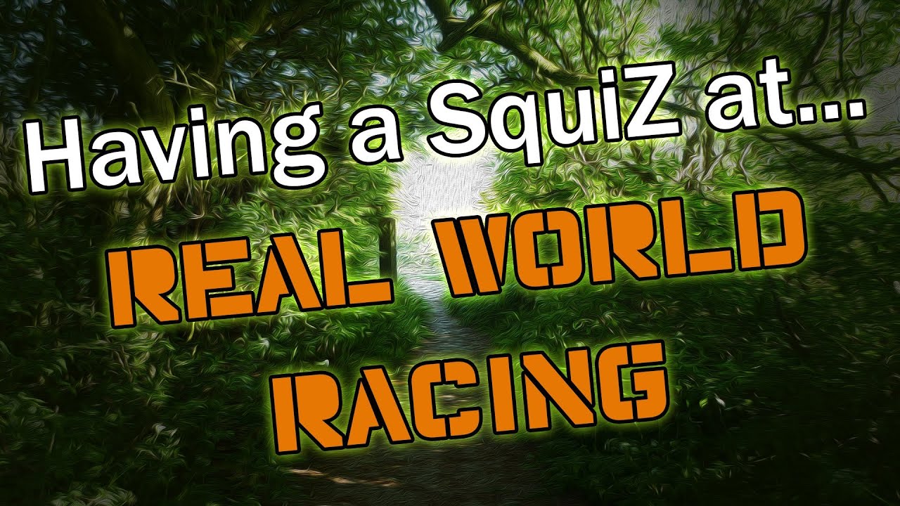 Having a SquiZ at... - Real World Racing - YouTube