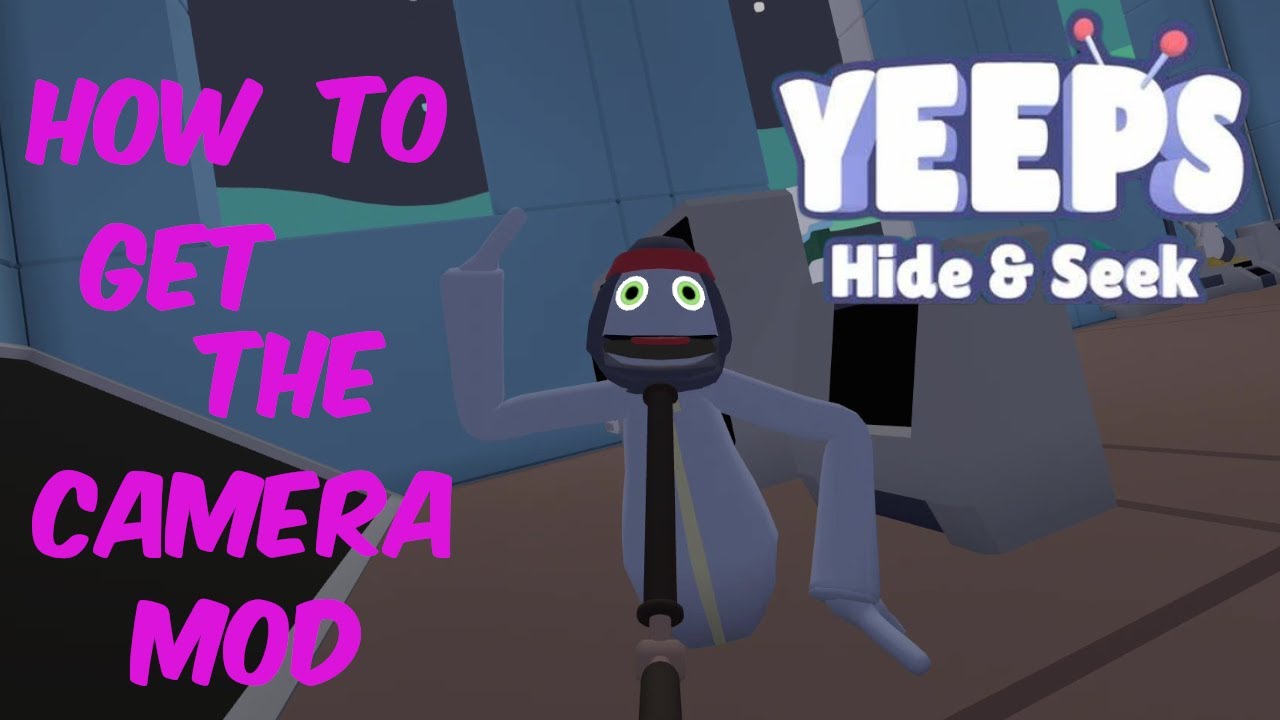 How To Get The Camera Mod in Yeeps Hide & Seek - YouTube