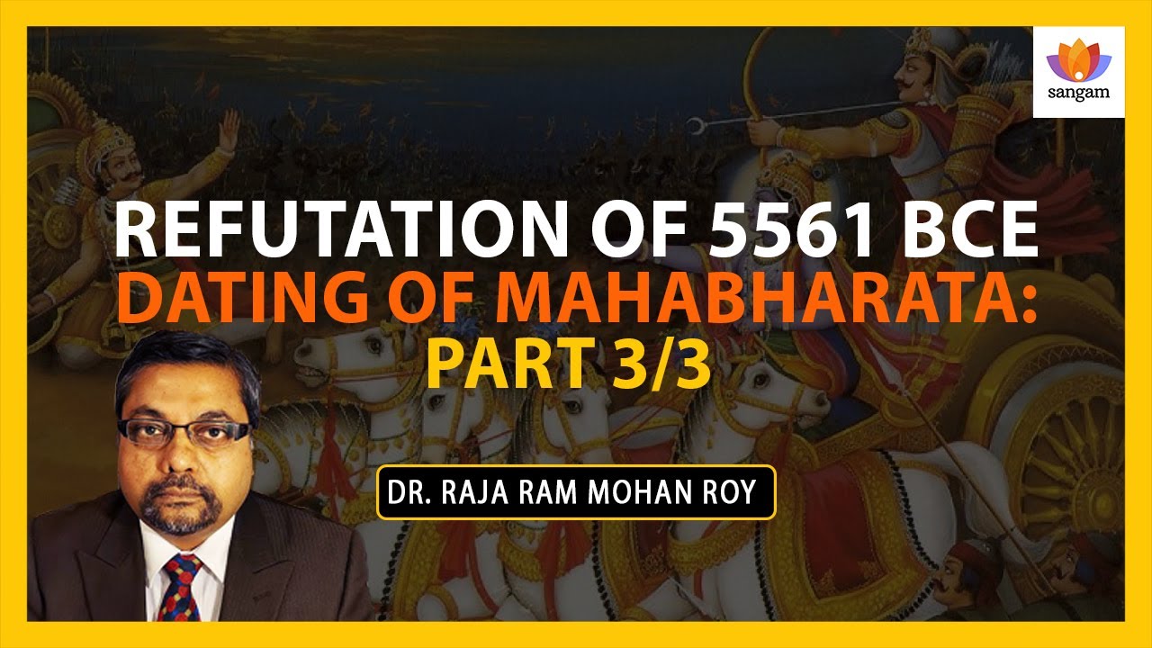 Refutation of 5561 BCE dating of Mahabharata Pt 3 | Dr Raja Ram Mohan Roy | #SangamTalks - YouTube