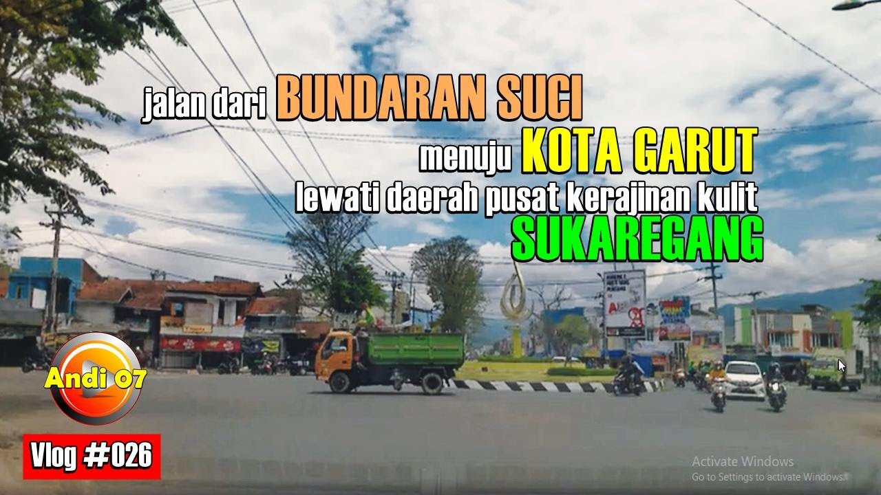 Jalan dari BUNDARAN SUCI ke KOTA GARUT lewati Daerah Pusat Kerajinan ...