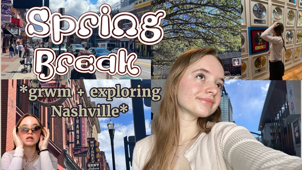 GRWM to explore Nashville | spring break 24’ vlog - YouTube