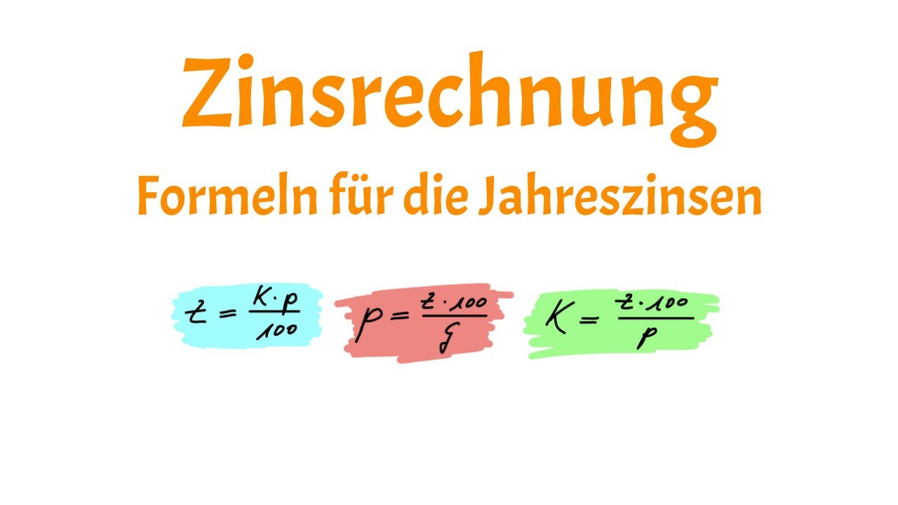 Herleitung der Formeln zur Berechnung der Jahreszinsen | Zinsrechnung ...