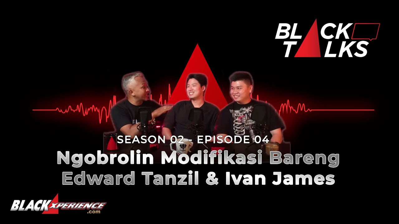 #BLACKLYFE Ngobrolin Modifikasi Bareng Edward Tanzil & Ivan James/# ...