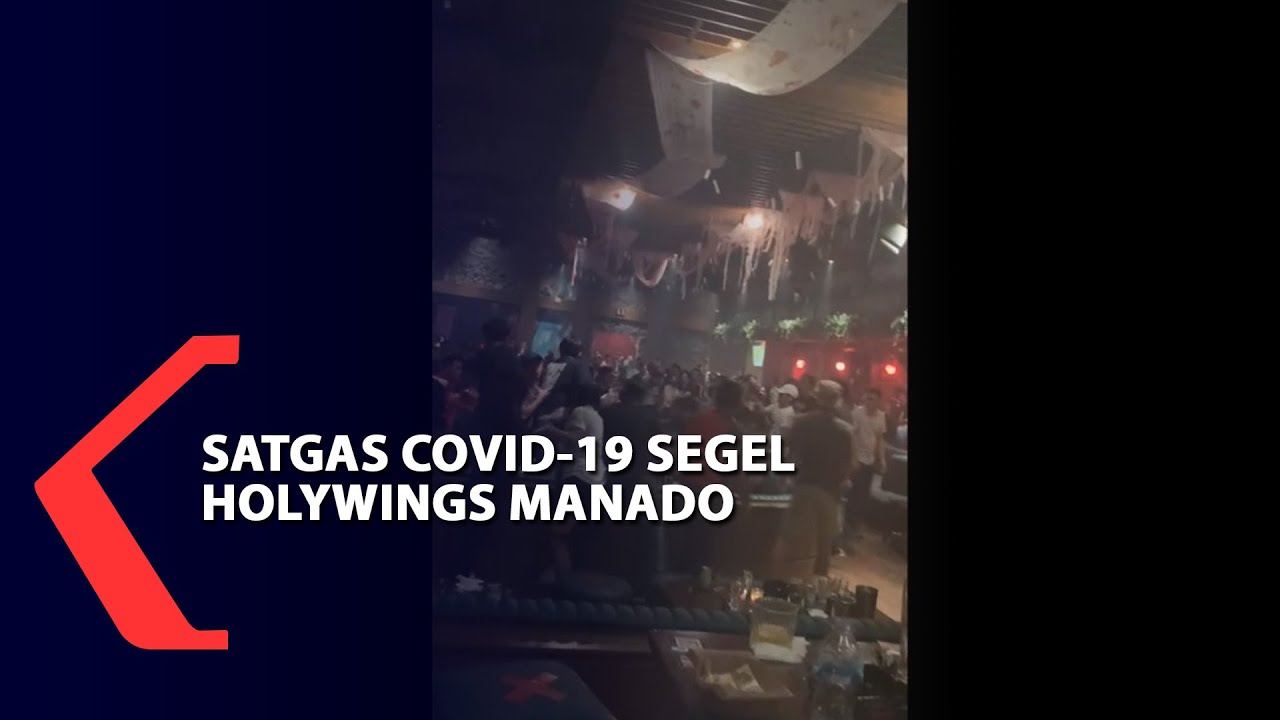 Satgas COVID-19 Segel Holywings Manado - YouTube