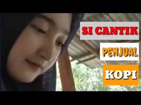Heboh gadis cantik penjual kopi dari kebumen